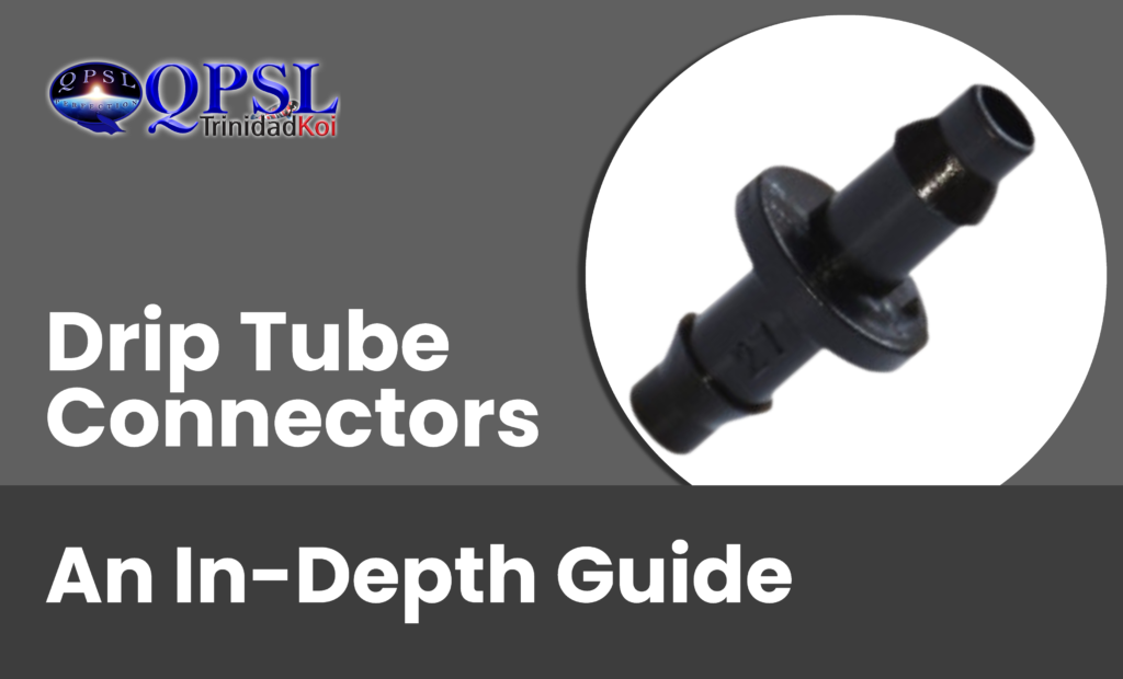Drip Tube Connectors: An In-Depth Guide - QPSL