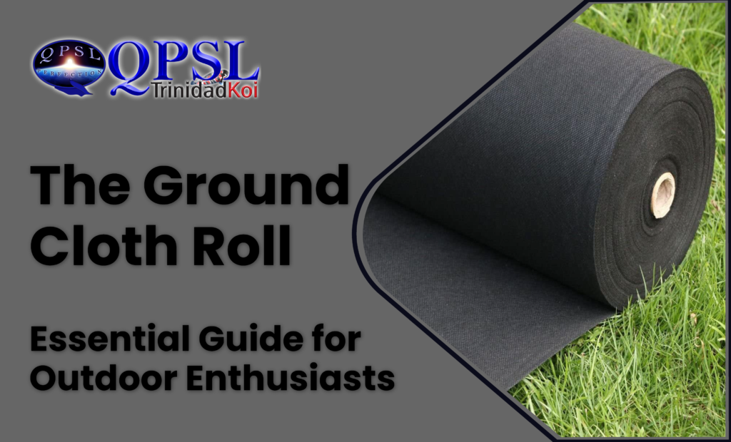 Ground Cloth Roll for Agriculture and Weed Barrier: A Comprehensive Guide - QPSL